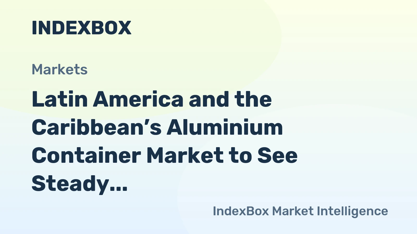 Latin America and the Caribbean’s Aluminium Container Market to See Steady Growth With a 2.0% Volume CAGR