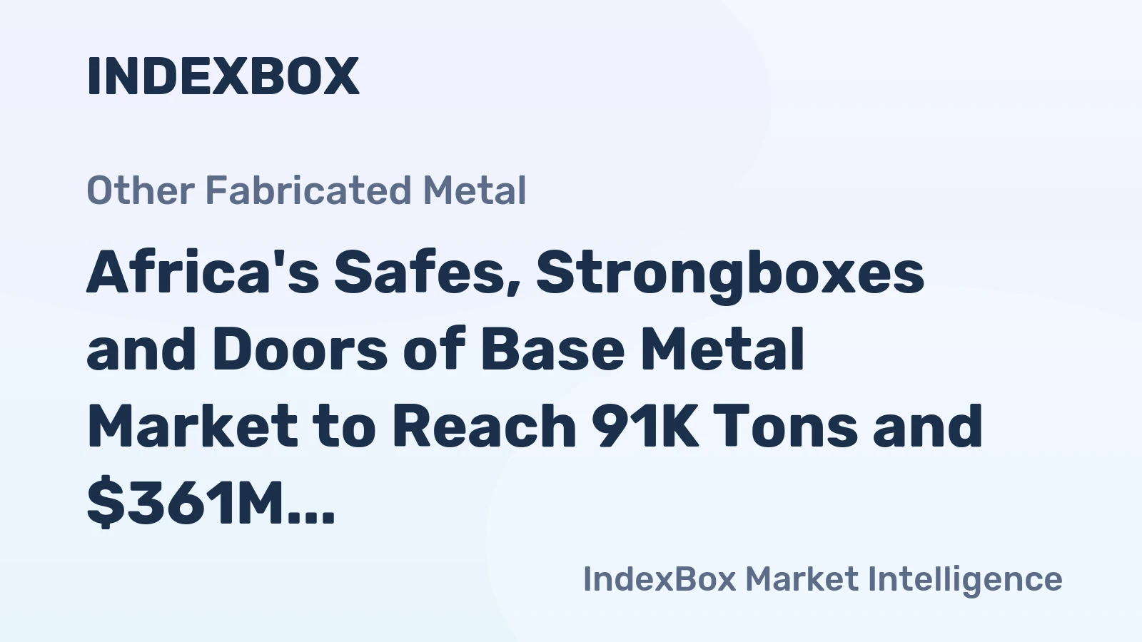 Africa's Safes, Strongboxes and Doors of Base Metal Market to Reach 91K Tons and $361M by 2035