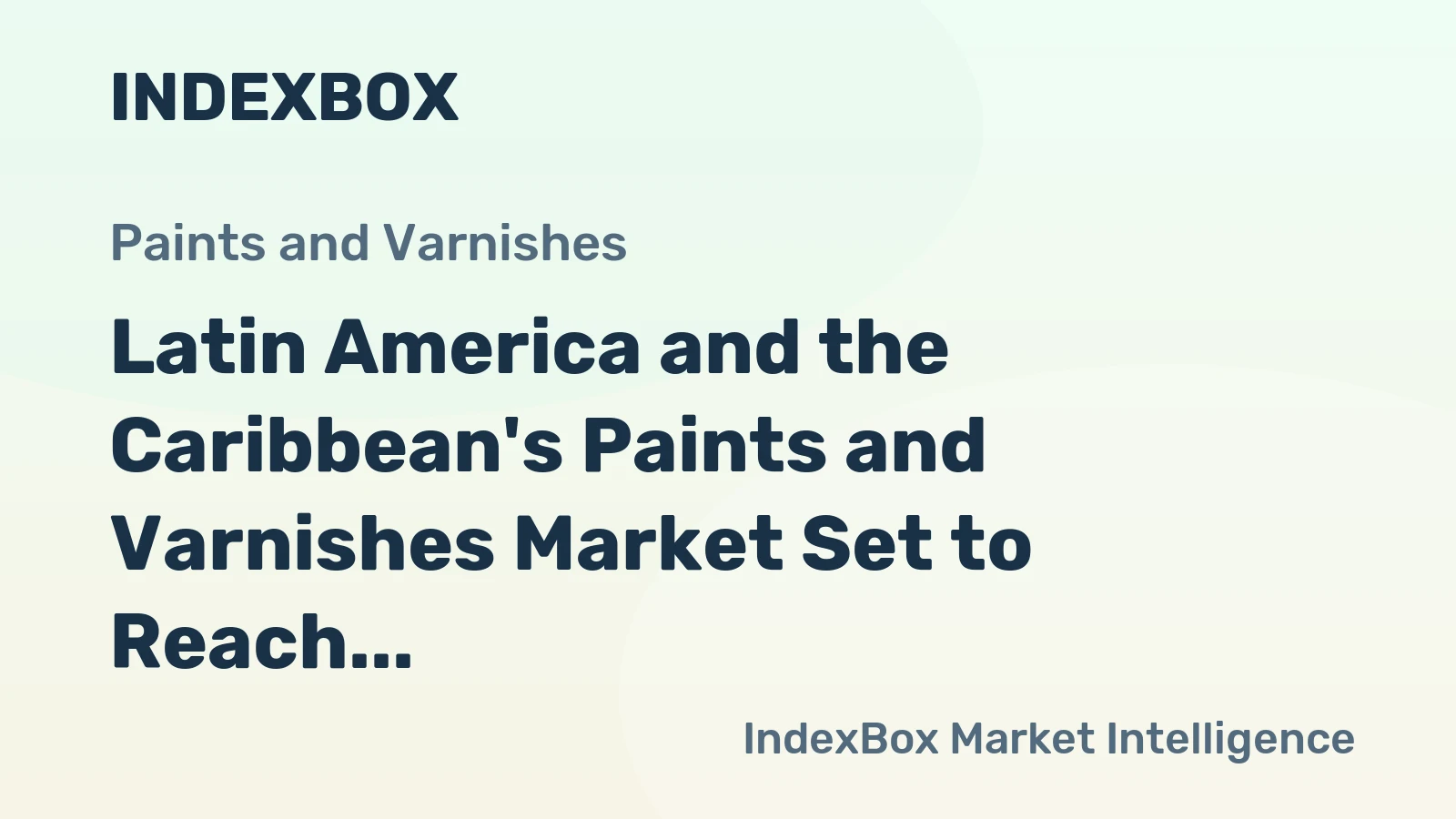 Latin America and the Caribbean's Paints and Varnishes Market Set to Reach 60K Tons and $259M