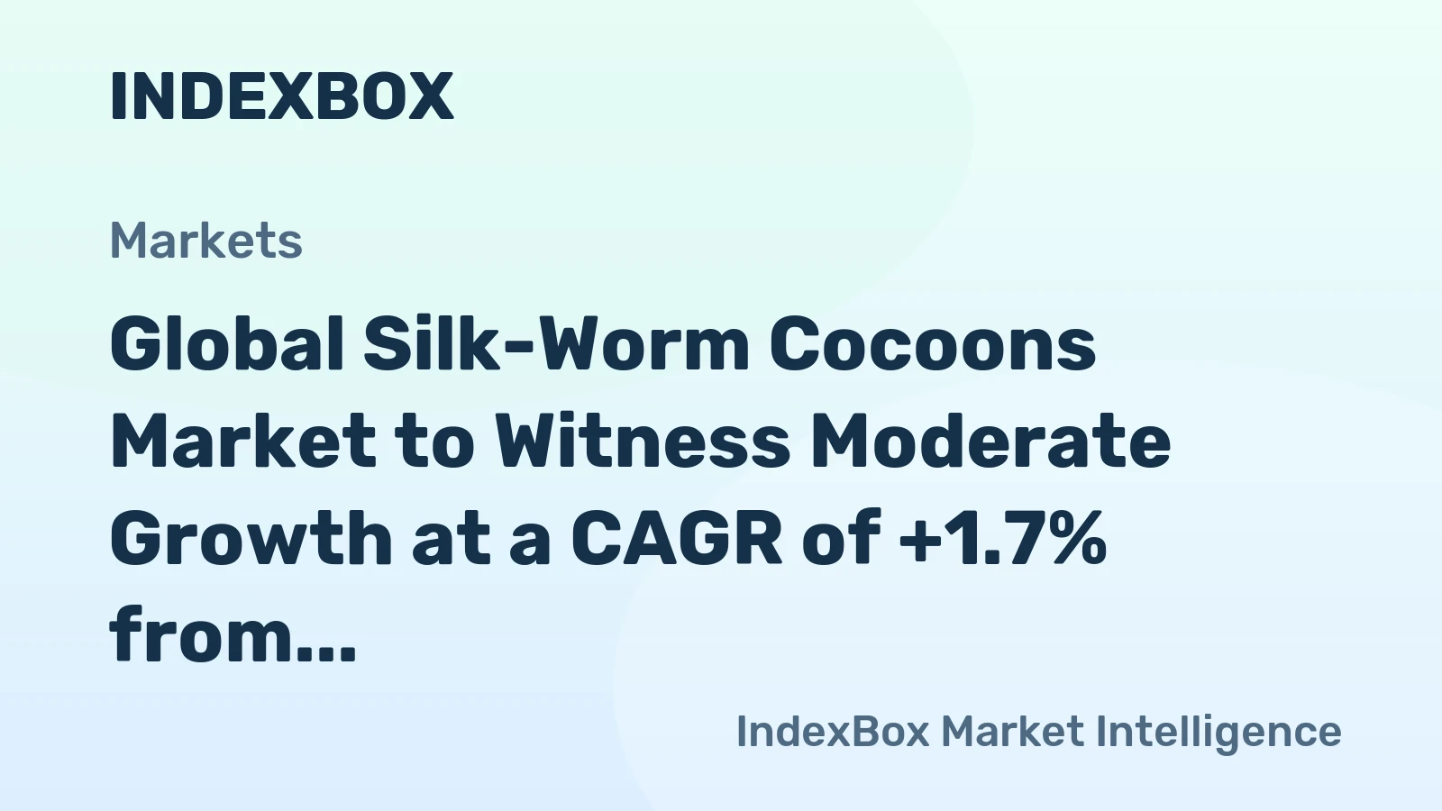 Global Silk-Worm Cocoons Market to Witness Moderate Growth at a CAGR of +1.7% from 2024 to 2035, Reaching $7.7B by the End of the Forecast Period