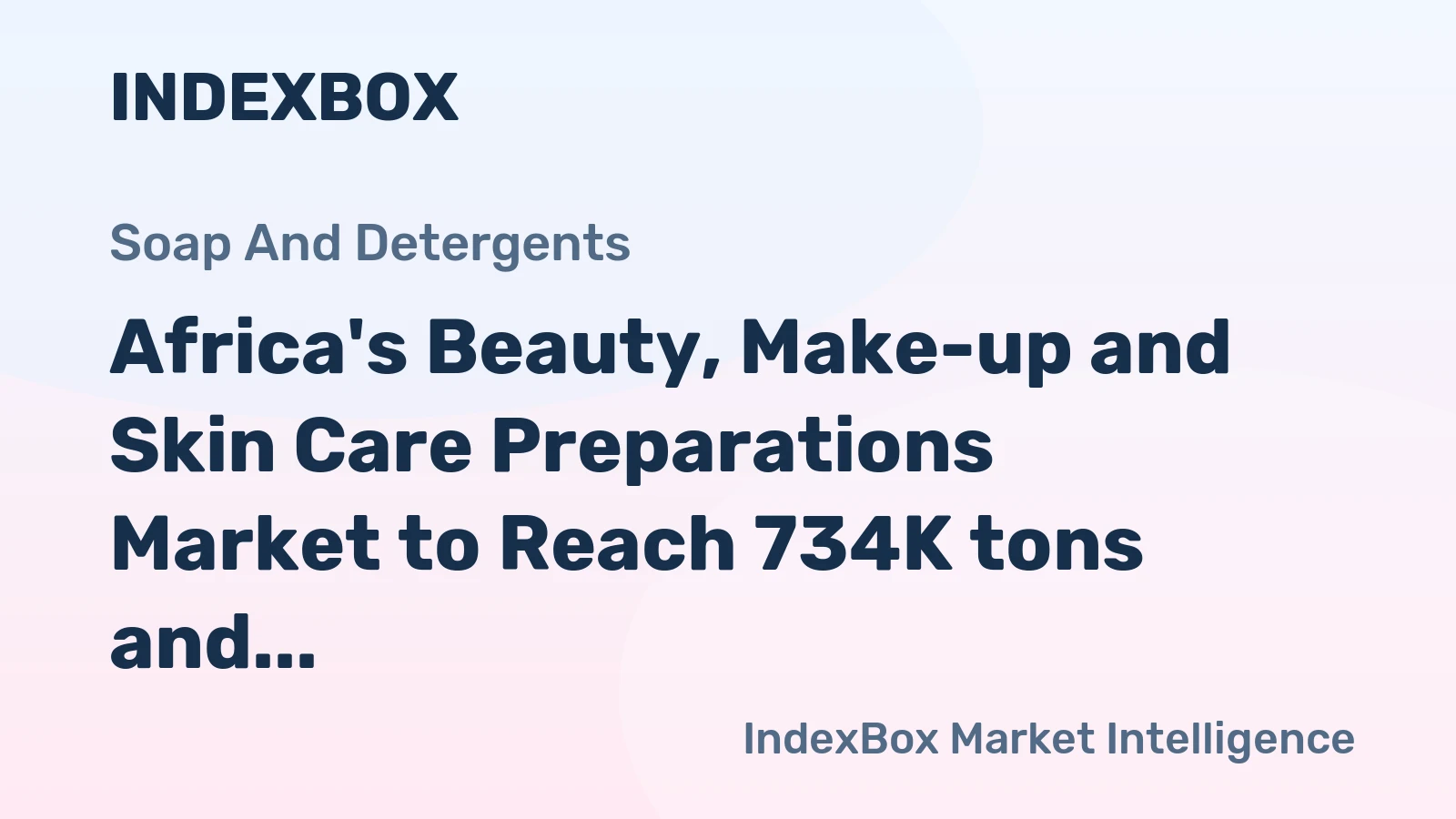 Africa's Beauty, Make-up and Skin Care Preparations Market to Reach 734K tons and $4.7B by 2035