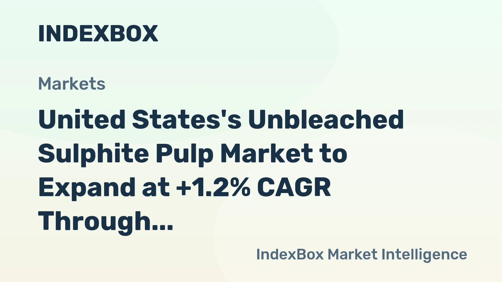 United States's Unbleached Sulphite Pulp Market to Expand at +1.2% CAGR Through 2035