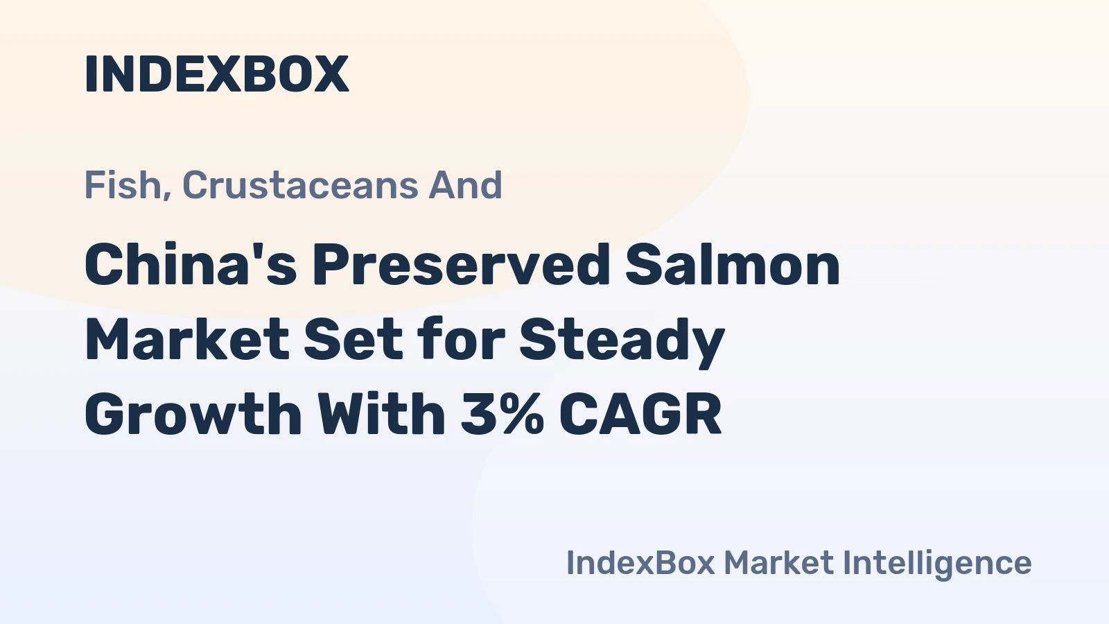 China's Preserved Salmon Market Set for Steady Growth With 3% CAGR