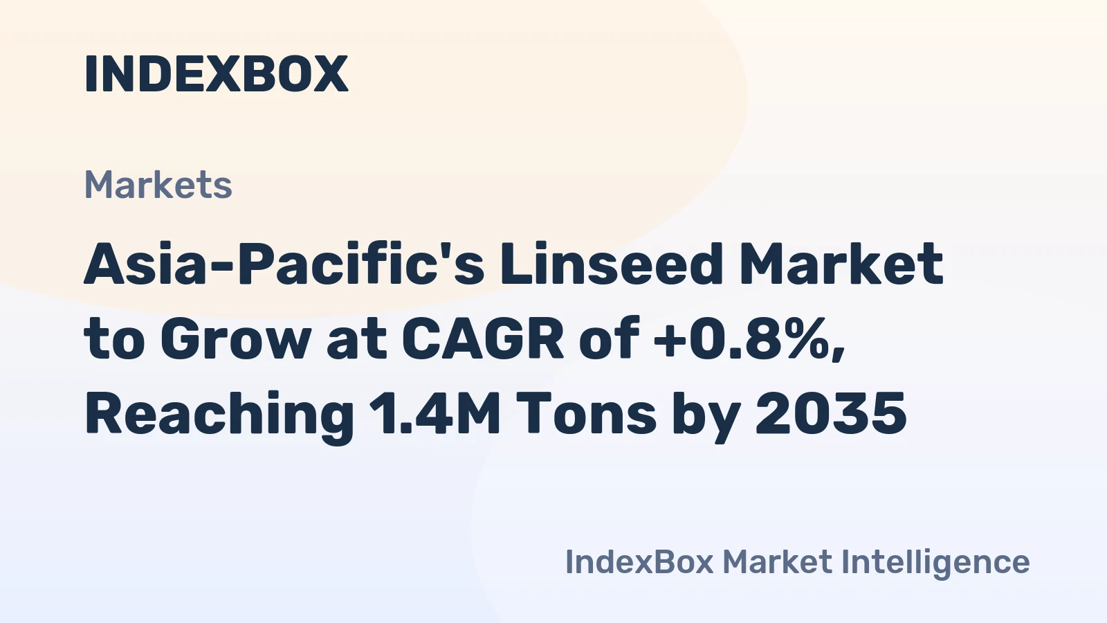 Asia-Pacific's Linseed Market to Grow at CAGR of +0.8%, Reaching 1.4M Tons by 2035