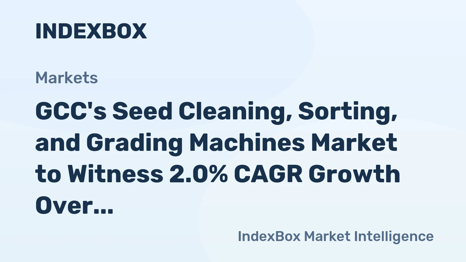 GCC's Seed Cleaning, Sorting, and Grading Machines Market to Witness 2.0% CAGR Growth Over the Next Decade