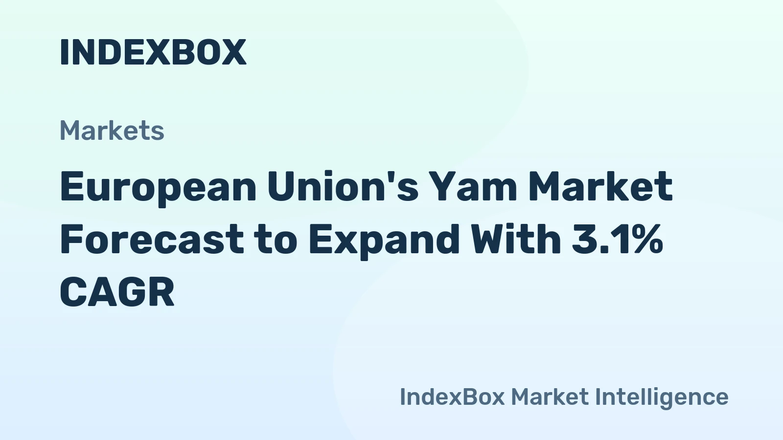 European Union's Yam Market Forecast to Expand With 3.1% CAGR