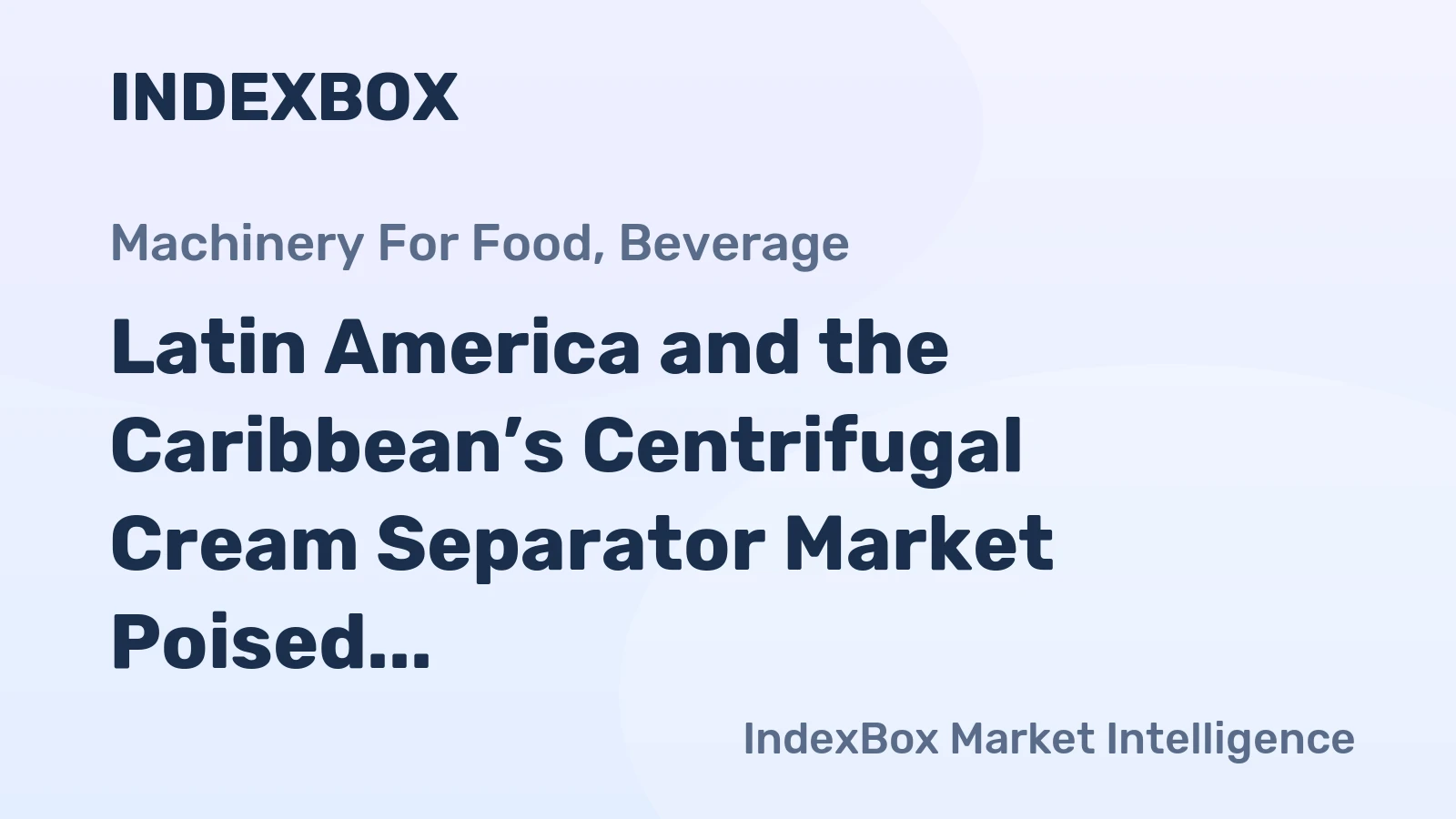 Latin America and the Caribbean’s Centrifugal Cream Separator Market Poised for Steady Growth With a +1.4% Volume CAGR