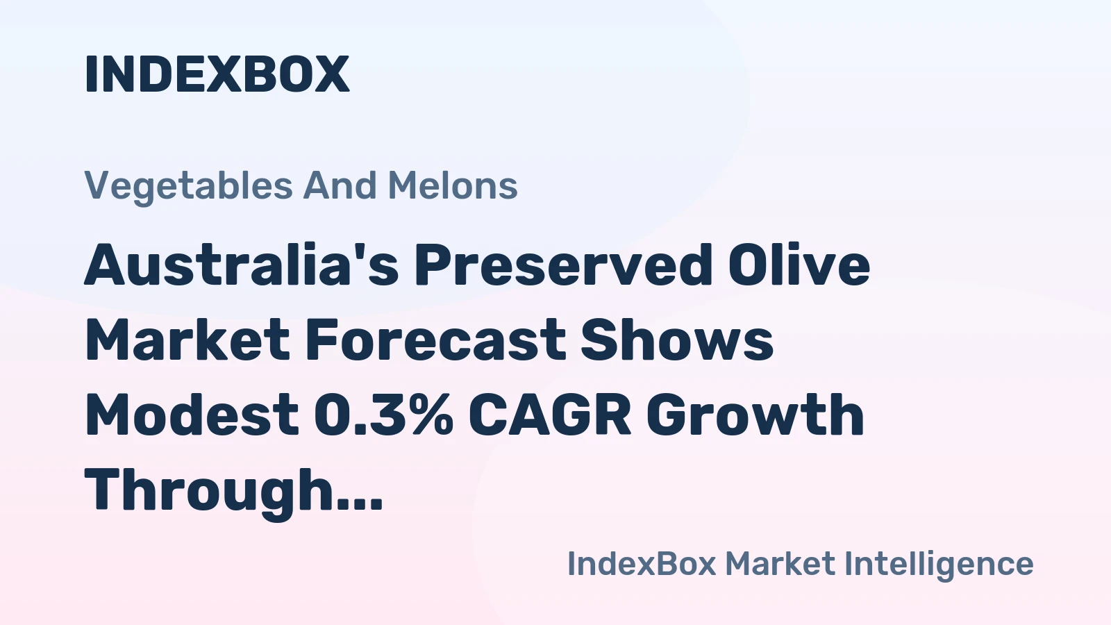 Australia's Preserved Olive Market Forecast Shows Modest 0.3% CAGR Growth Through 2035