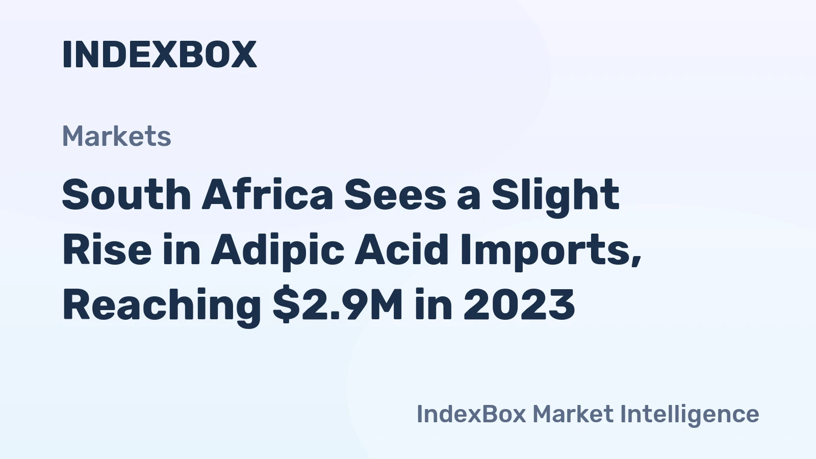 South Africa Sees a Slight Rise in Adipic Acid Imports, Reaching $2.9M in 2023