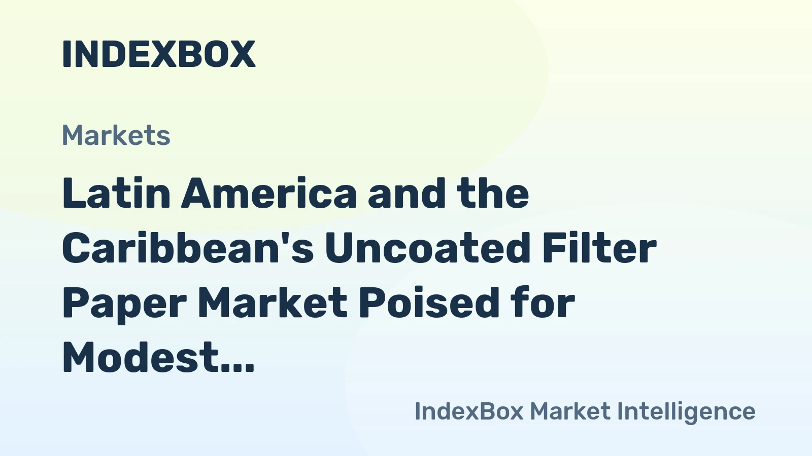 Latin America and the Caribbean's Uncoated Filter Paper Market Poised for Modest Growth With a +0.7% Volume CAGR