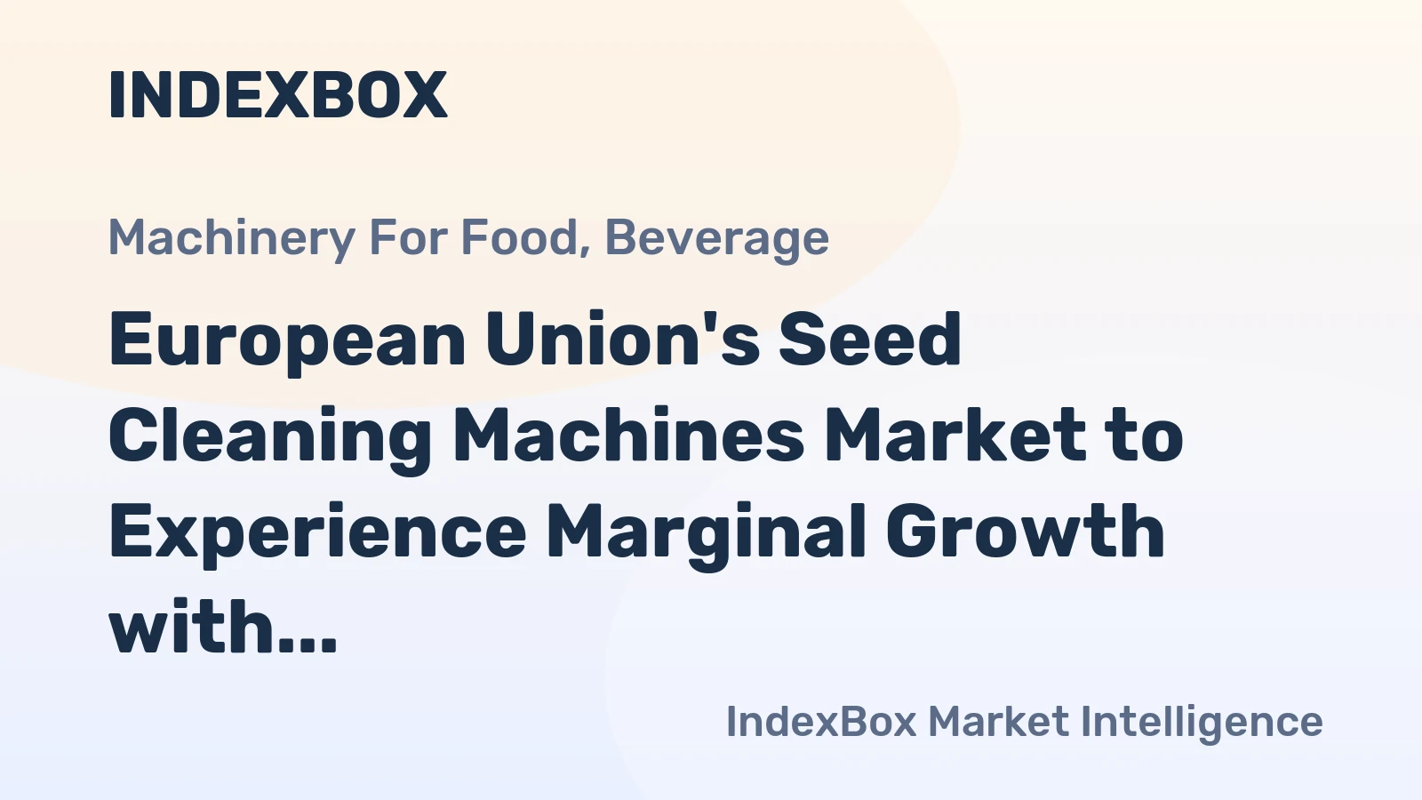 European Union's Seed Cleaning Machines Market to Experience Marginal Growth with +0.1% CAGR