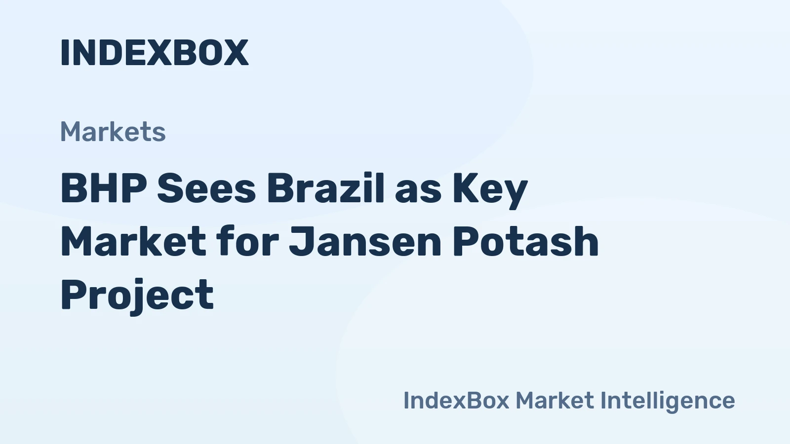 BHP Sees Brazil as Key Market for Jansen Potash Project
