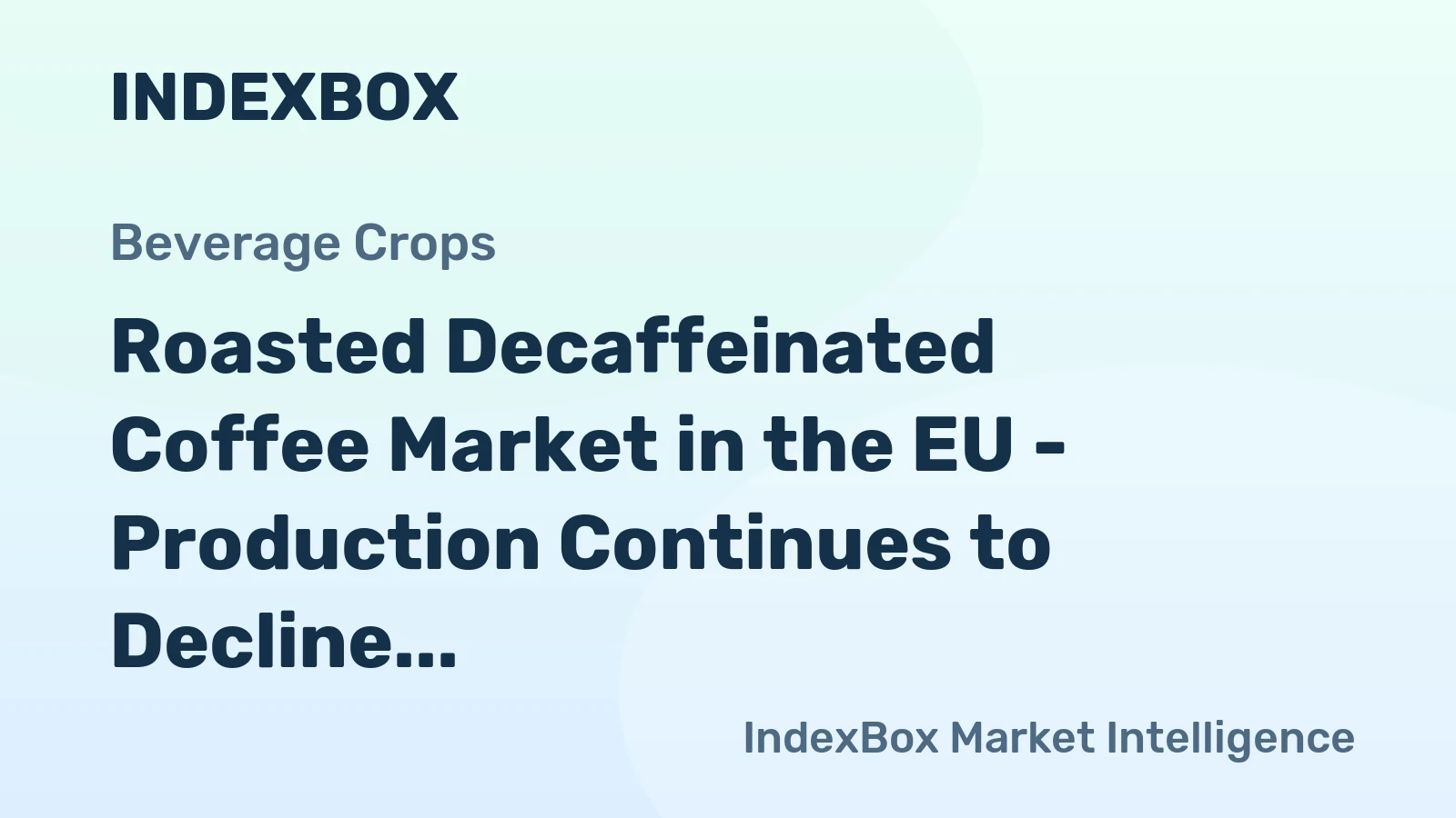 Roasted Decaffeinated Coffee Market in the EU - Production Continues to Decline