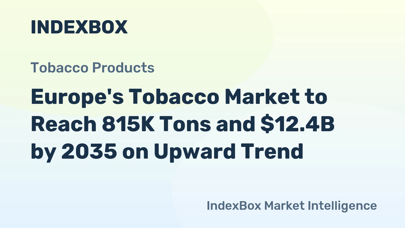 Europe's Tobacco Market to Reach 815K Tons and $12.4B by 2035 on Upward Trend