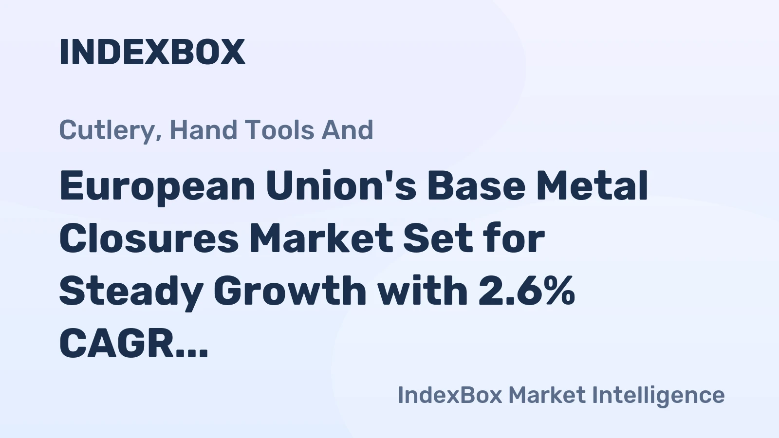 European Union's Base Metal Closures Market Set for Steady Growth with 2.6% CAGR in Value