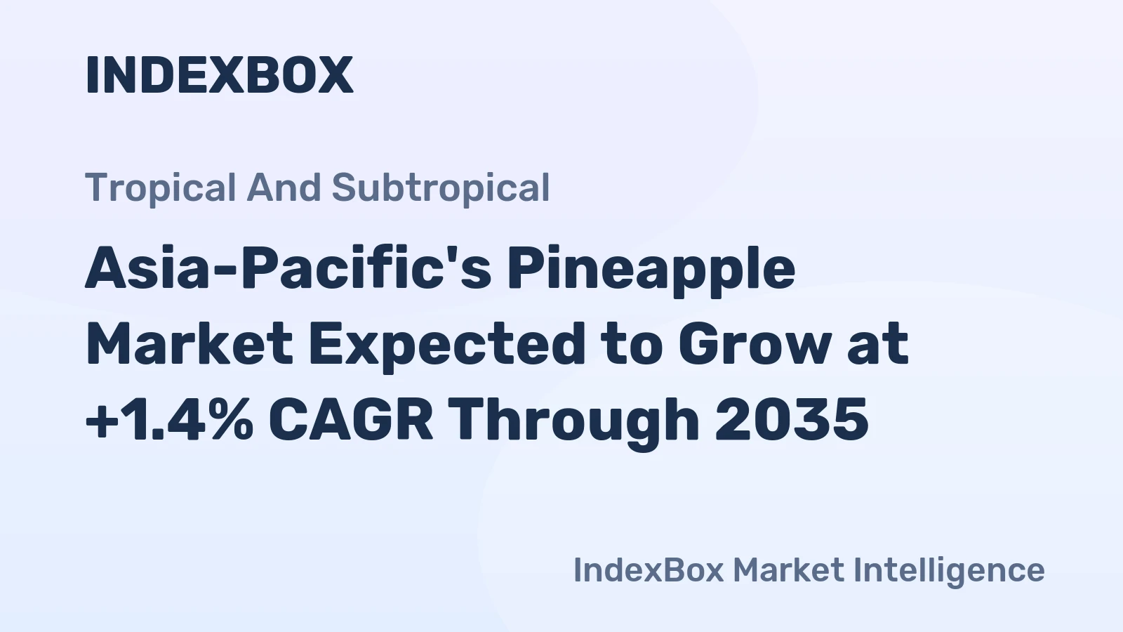 Asia-Pacific's Pineapple Market Expected to Grow at +1.4% CAGR Through 2035