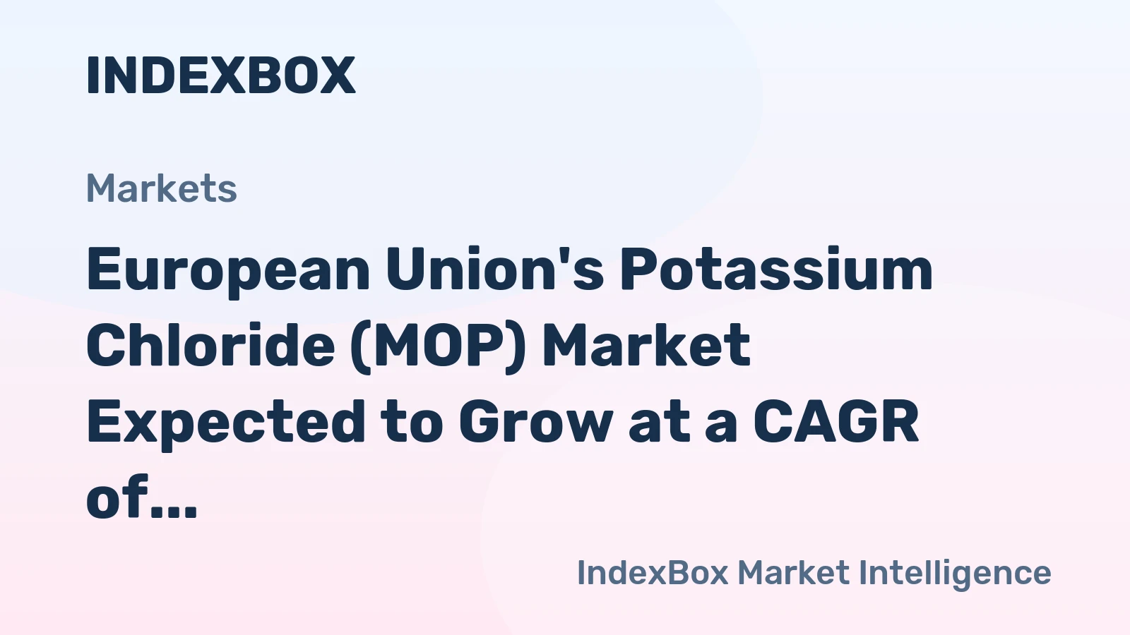 European Union's Potassium Chloride (MOP) Market Expected to Grow at a CAGR of +2.6% Over Next Decade