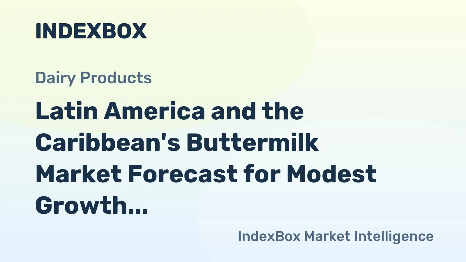 Latin America and the Caribbean's Buttermilk Market Forecast for Modest Growth with a 1.4% CAGR in Value
