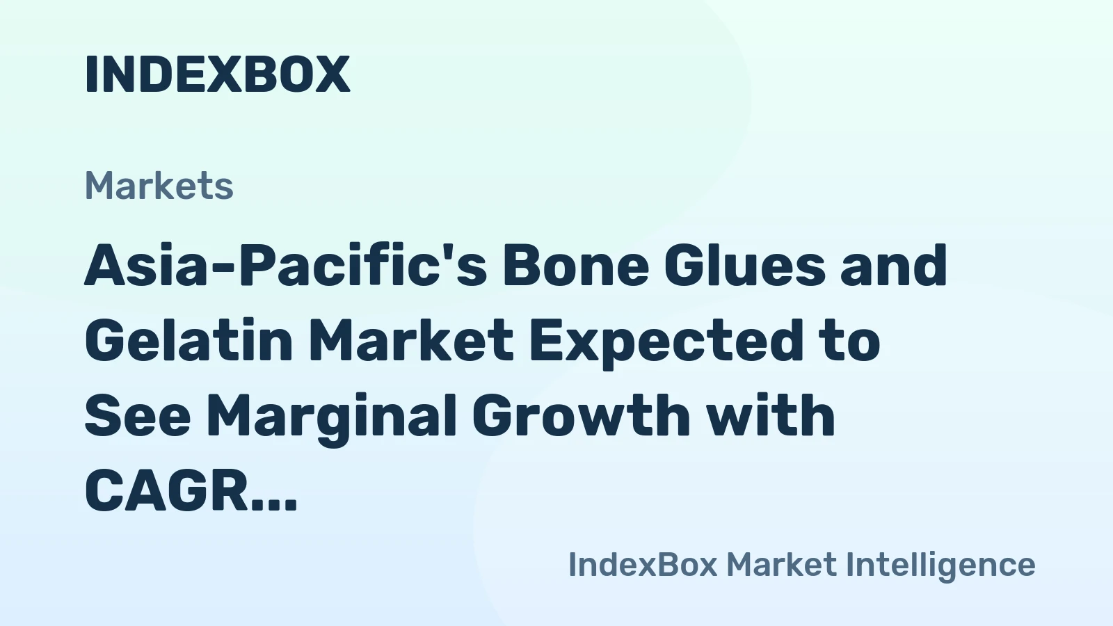 Asia-Pacific's Bone Glues and Gelatin Market Expected to See Marginal Growth with CAGR of +0.4%