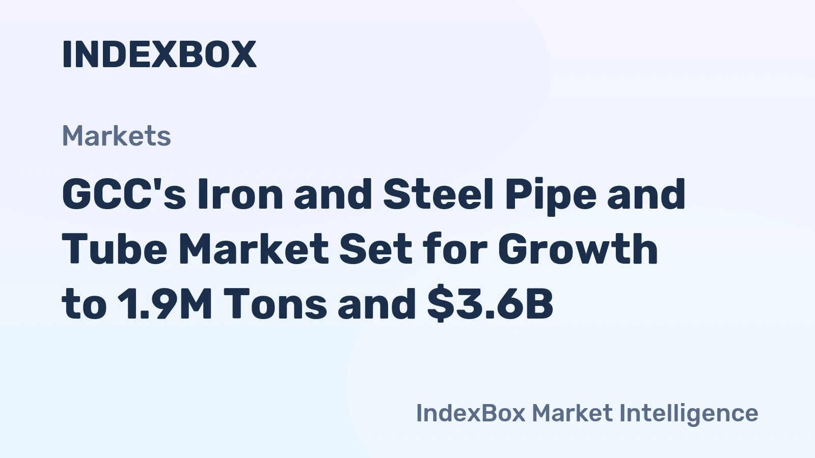 GCC's Iron and Steel Pipe and Tube Market Set for Growth to 1.9M Tons and $3.6B