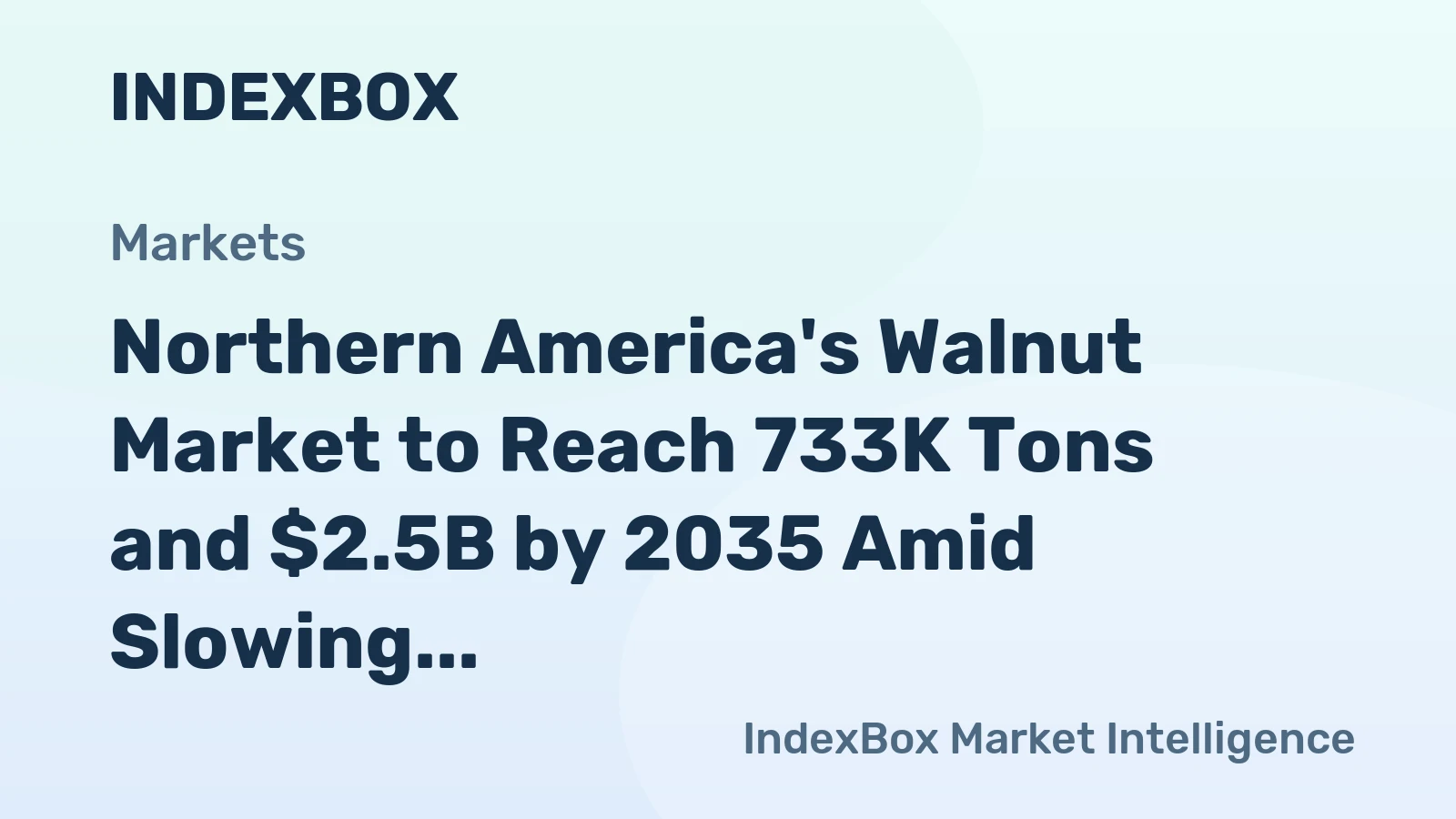 Northern America's Walnut Market to Reach 733K Tons and $2.5B by 2035 Amid Slowing Growth