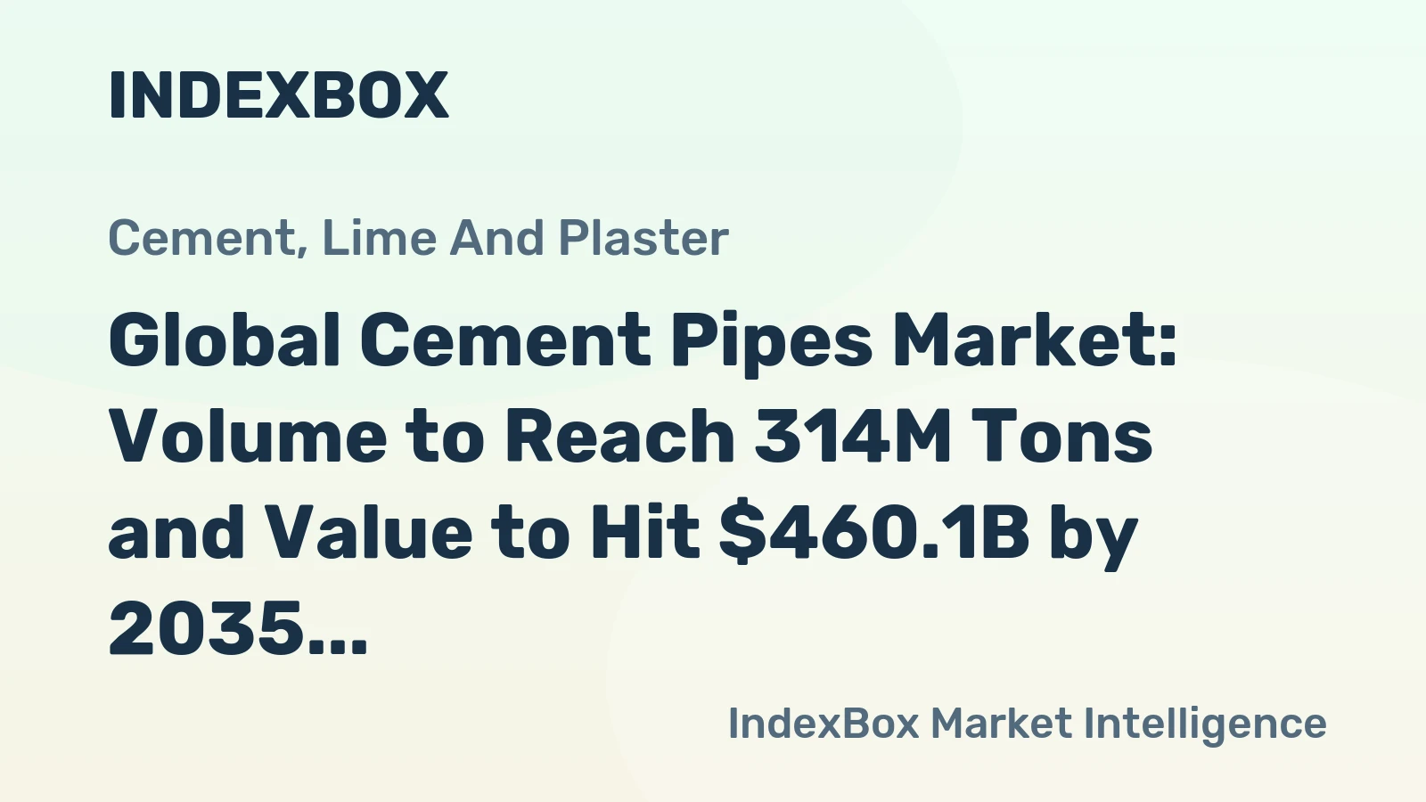 Global Cement Pipes Market: Volume to Reach 314M Tons and Value to Hit $460.1B by 2035