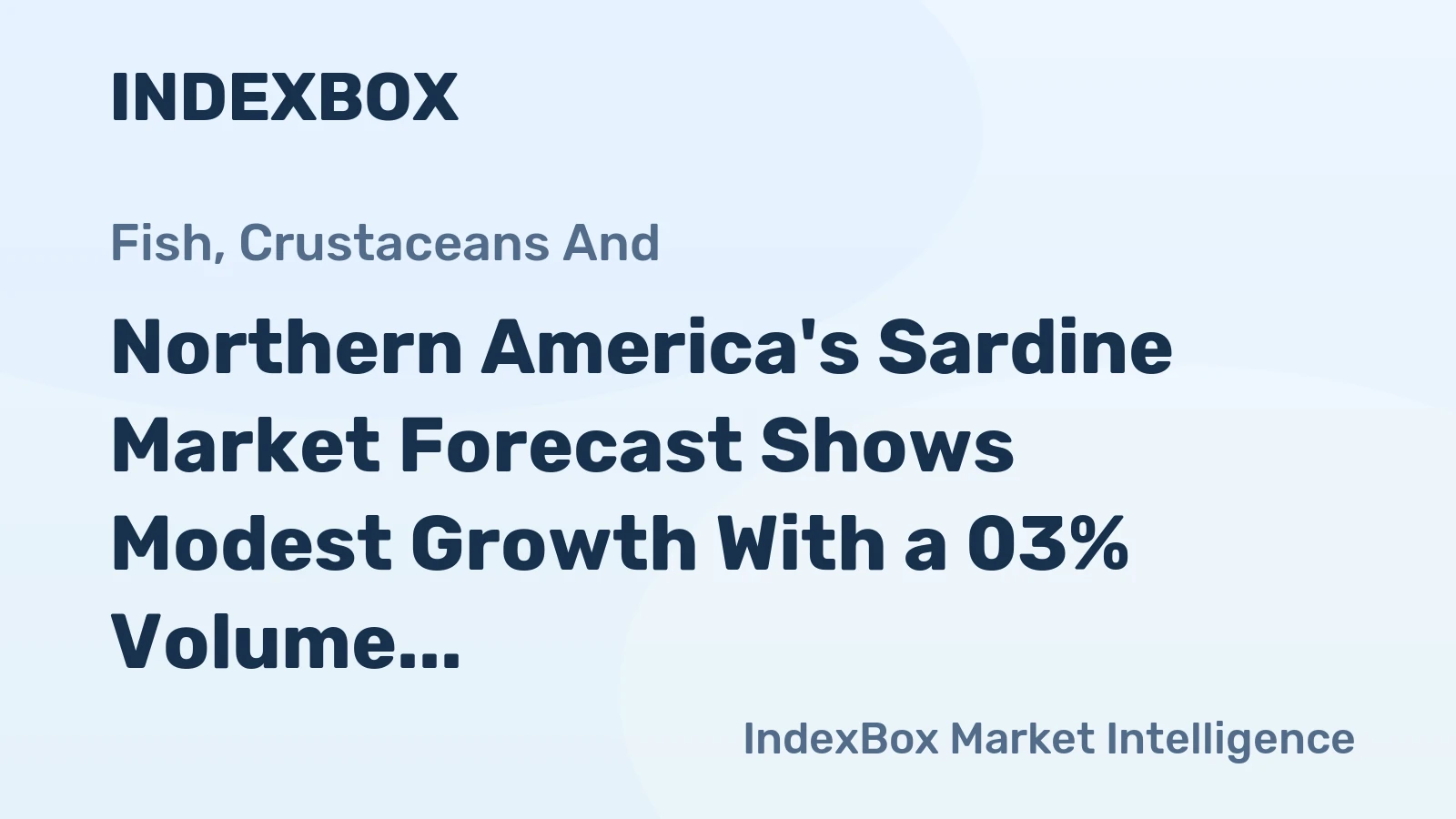 Northern America's Sardine Market Forecast Shows Modest Growth With a 03% Volume CAGR Through 2035