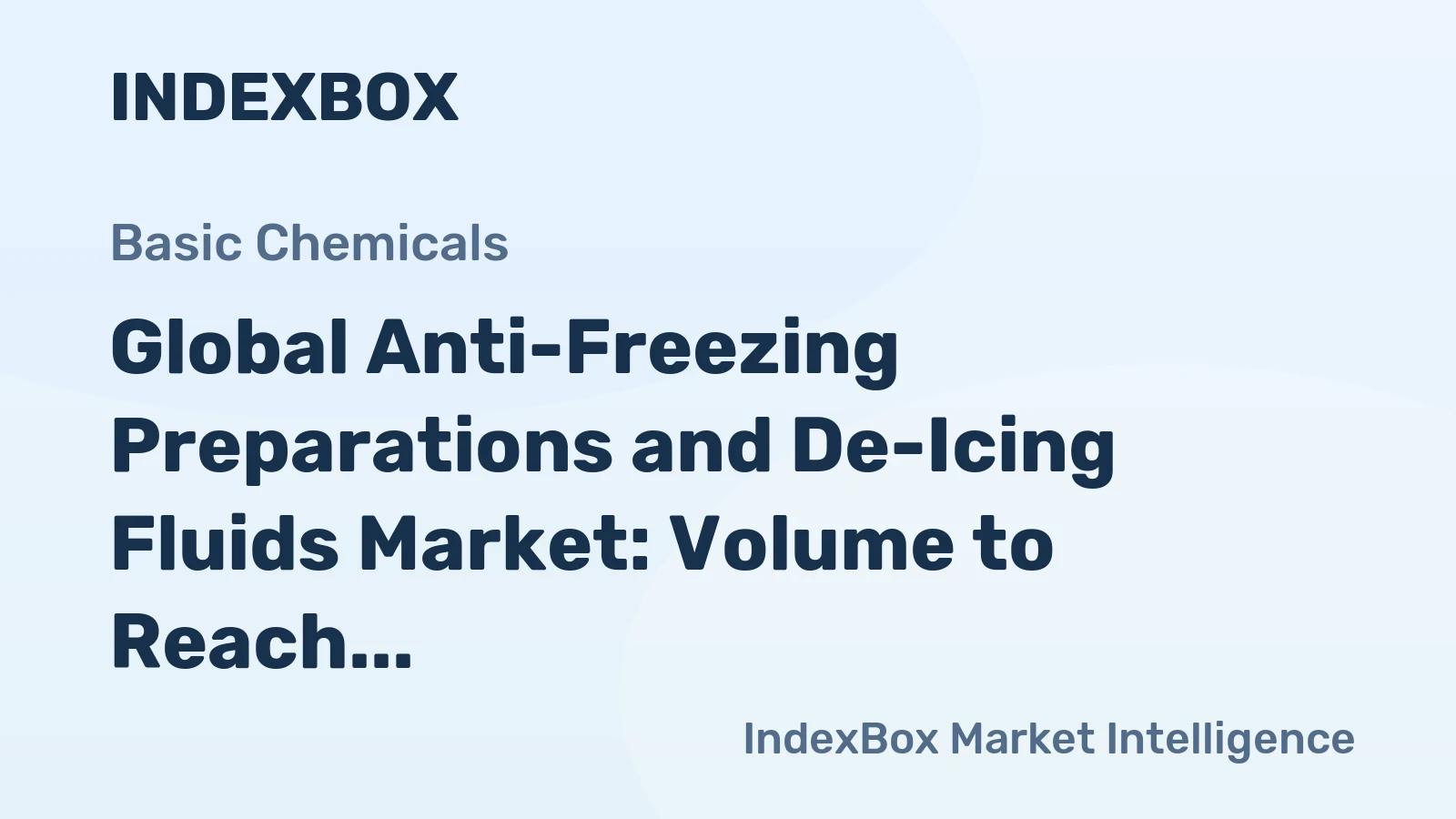 Global Anti-Freezing Preparations and De-Icing Fluids Market: Volume to Reach 8M Tons and Value to Hit $12B by 2035