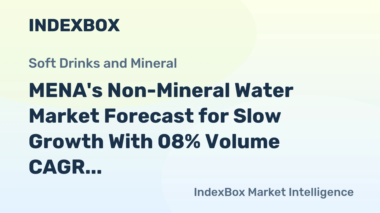 MENA's Non-Mineral Water Market Forecast for Slow Growth With 08% Volume CAGR