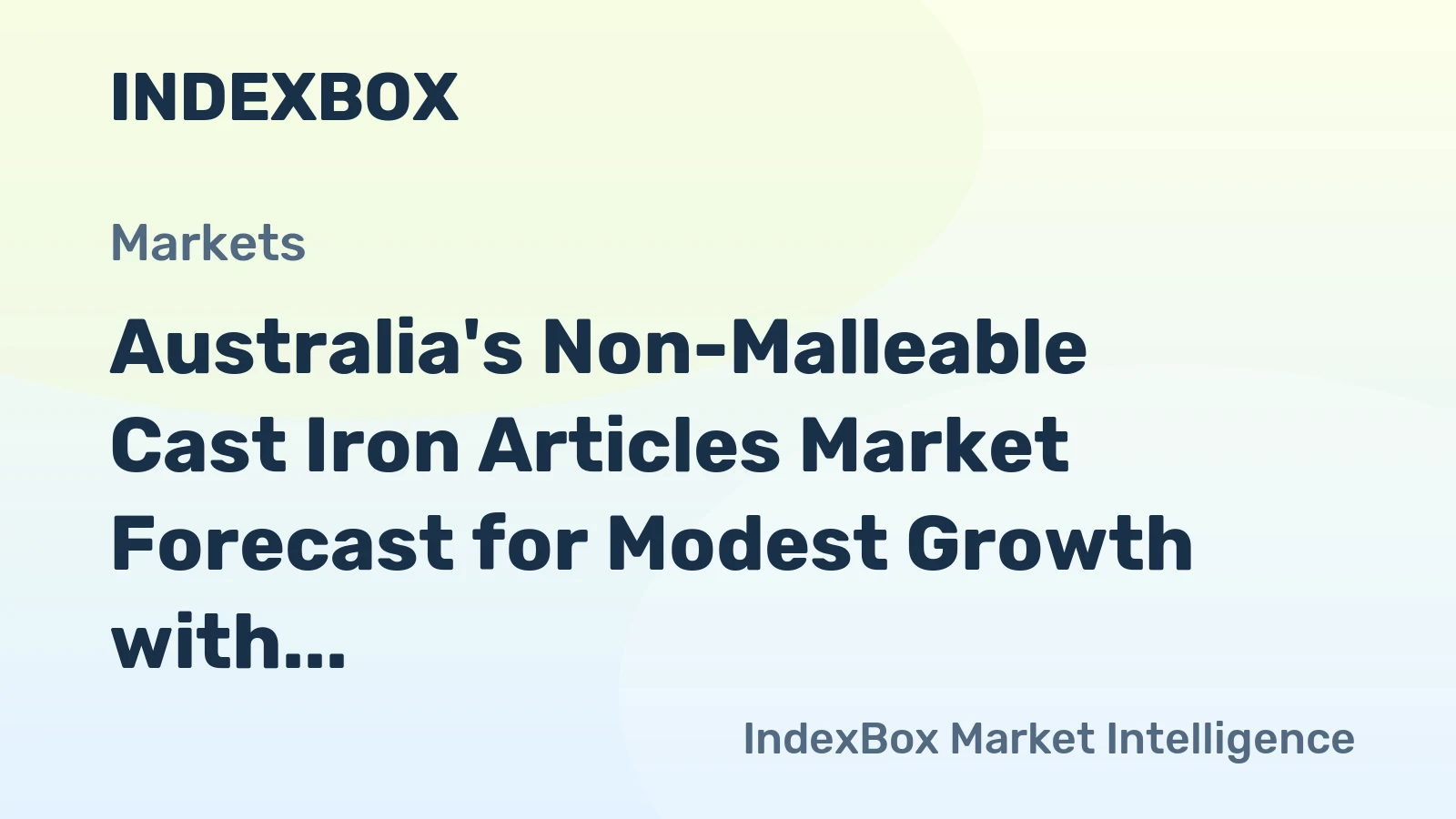 Australia's Non-Malleable Cast Iron Articles Market Forecast for Modest Growth with a 2.8% CAGR in Value