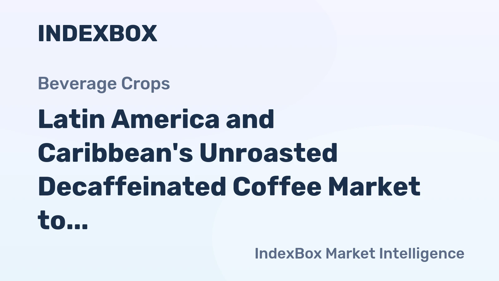 Latin America and Caribbean's Unroasted Decaffeinated Coffee Market to Grow at +1.0% CAGR Over Next Decade