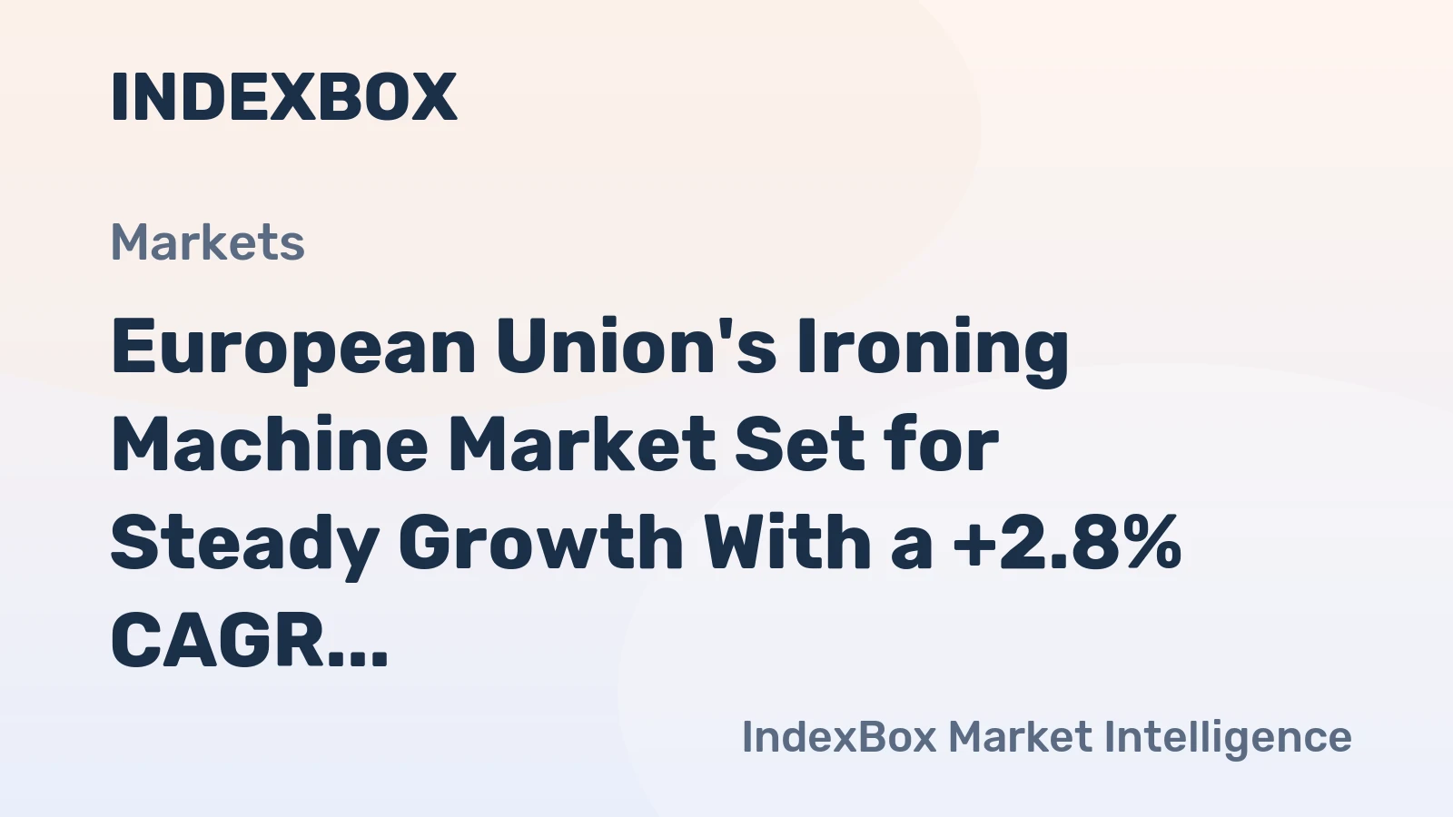 European Union's Ironing Machine Market Set for Steady Growth With a +2.8% CAGR in Value