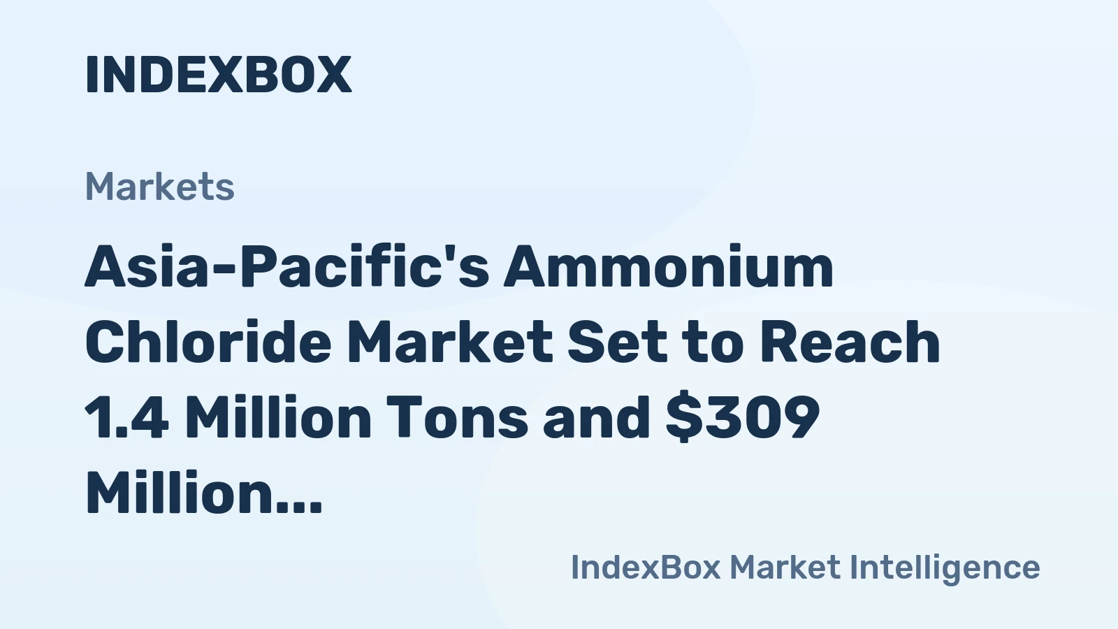 Asia-Pacific's Ammonium Chloride Market Set to Reach 1.4 Million Tons and $309 Million
