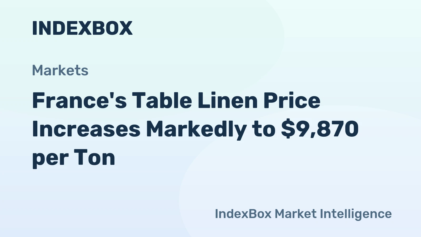 France's Table Linen Price Increases Markedly to $9,870 per Ton