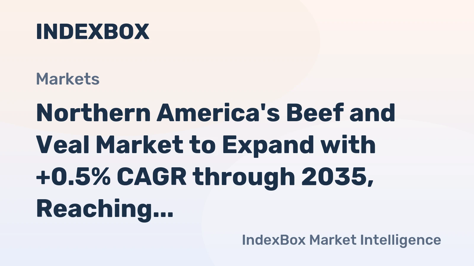 Northern America's Beef and Veal Market to Expand with +0.5% CAGR through 2035, Reaching 2.9M tons