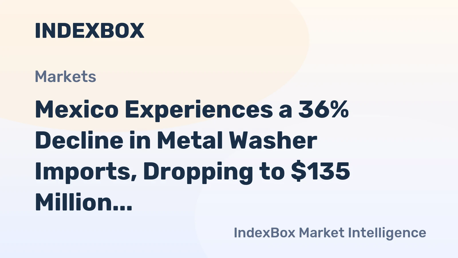 Mexico Experiences a 36% Decline in Metal Washer Imports, Dropping to $135 Million in 2024