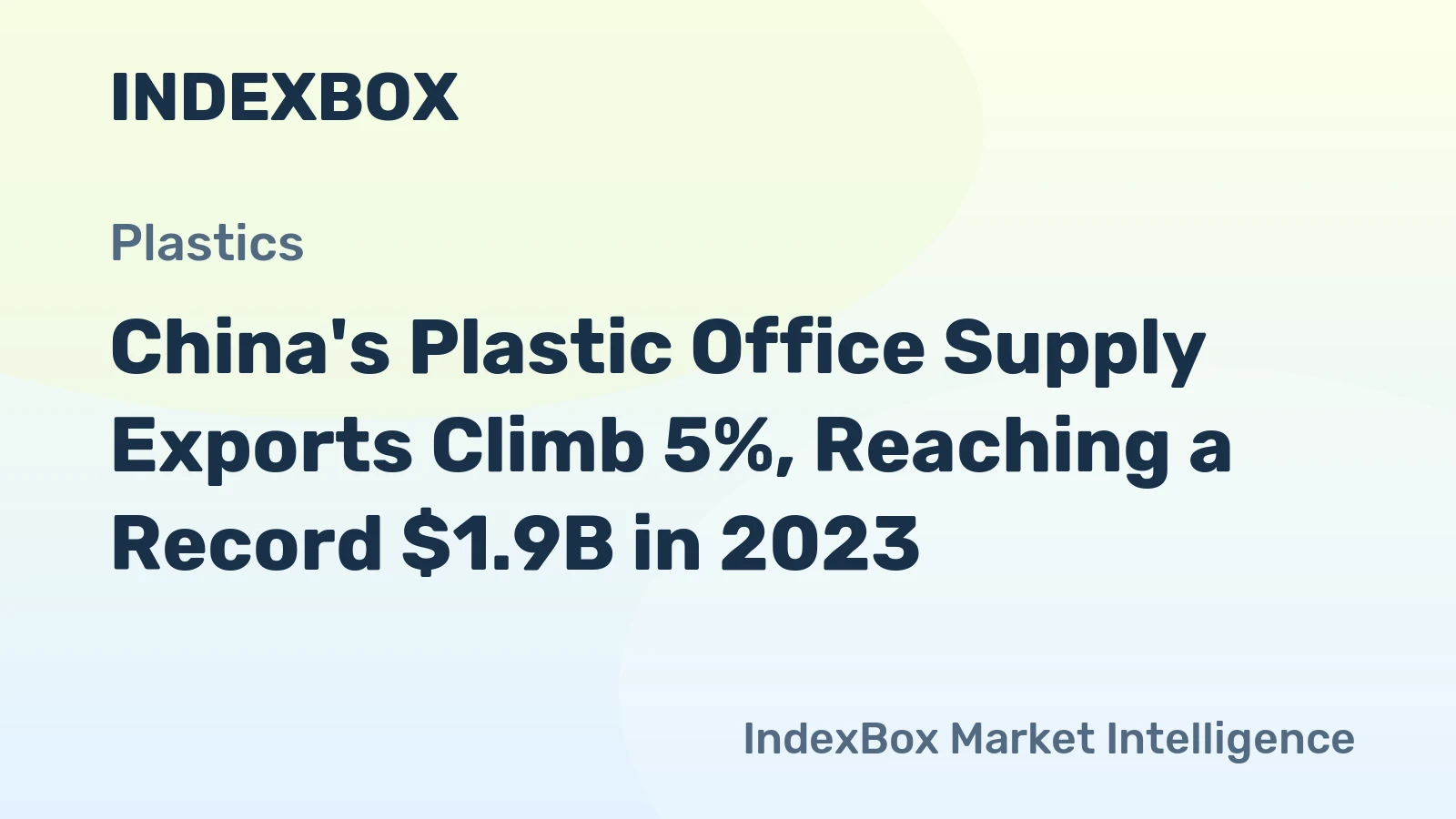 China's Plastic Office Supply Exports Climb 5%, Reaching a Record $1.9B in 2023