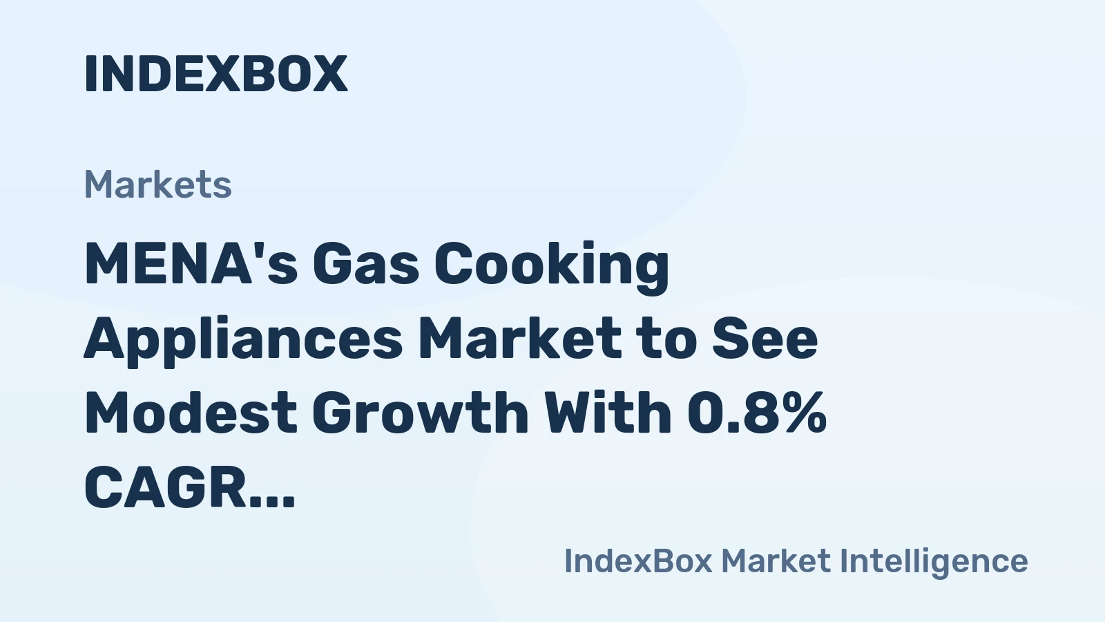 MENA's Gas Cooking Appliances Market to See Modest Growth With 0.8% CAGR Through 2035