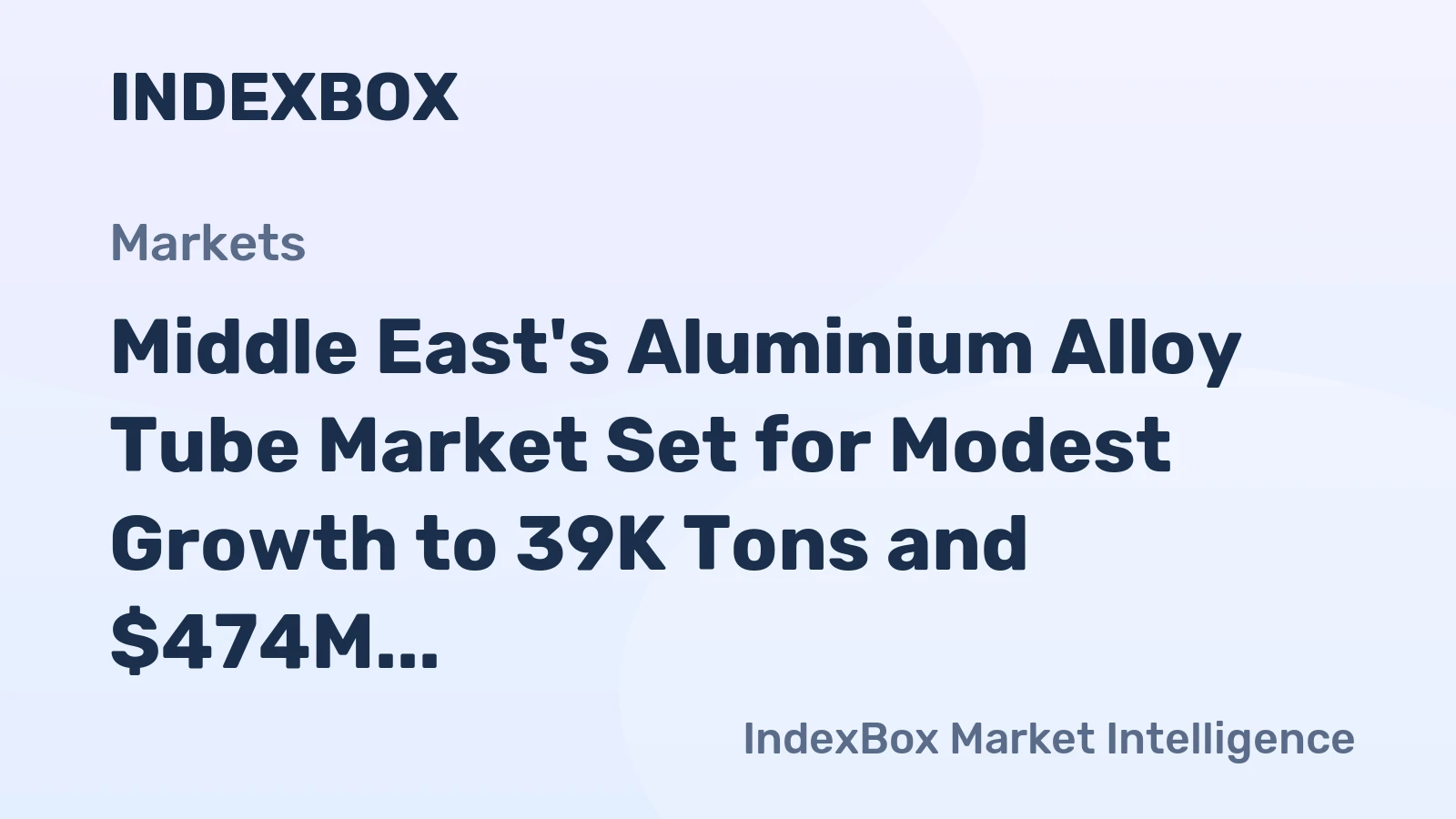 Middle East's Aluminium Alloy Tube Market Set for Modest Growth to 39K Tons and $474M