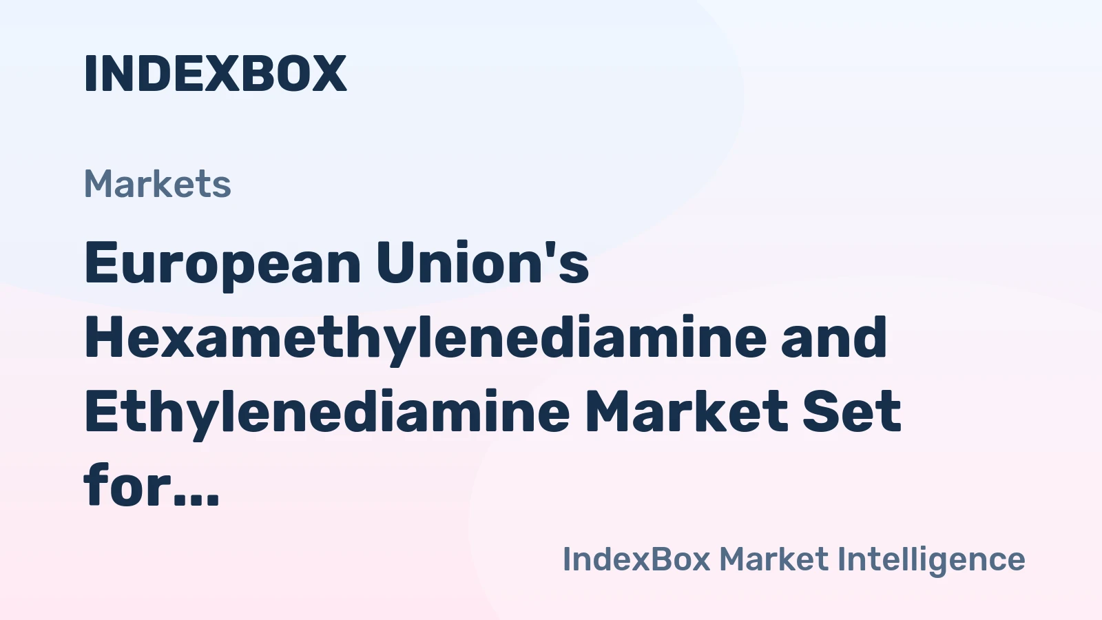 European Union's Hexamethylenediamine and Ethylenediamine Market Set for Modest Growth to 2M Tons and $5.7B