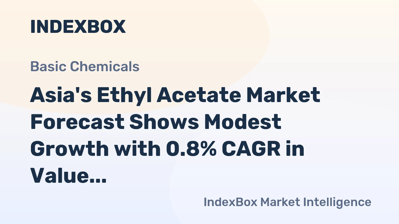 Asia's Ethyl Acetate Market Forecast Shows Modest Growth with 0.8% CAGR in Value Through 2035