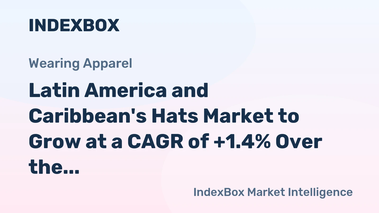 Latin America and Caribbean's Hats Market to Grow at a CAGR of +1.4% Over the Next Decade