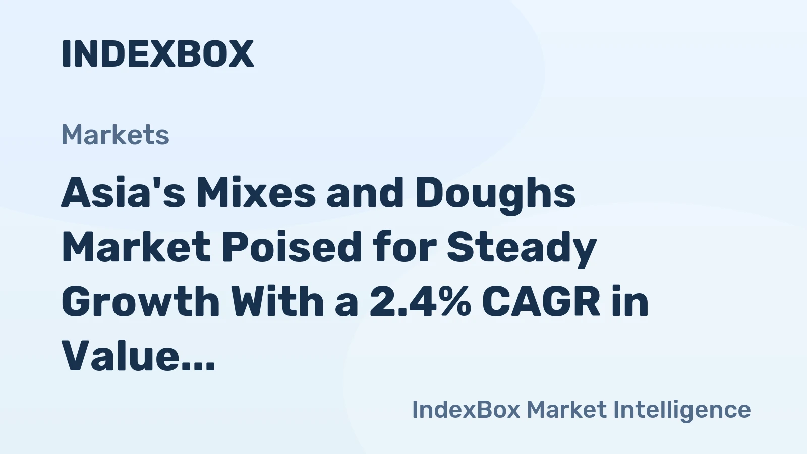 Asia's Mixes and Doughs Market Poised for Steady Growth With a 2.4% CAGR in Value Through 2035