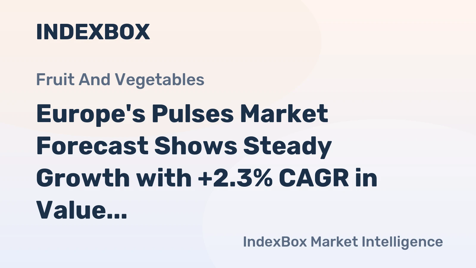 Europe's Pulses Market Forecast Shows Steady Growth with +2.3% CAGR in Value Through 2035