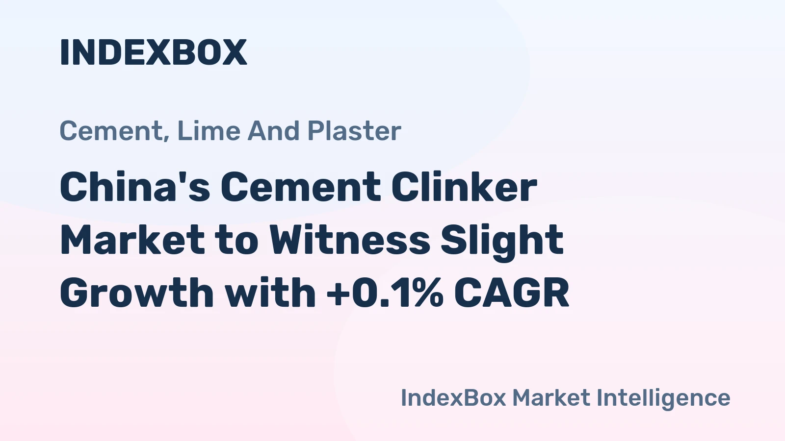 China's Cement Clinker Market to Witness Slight Growth with +0.1% CAGR