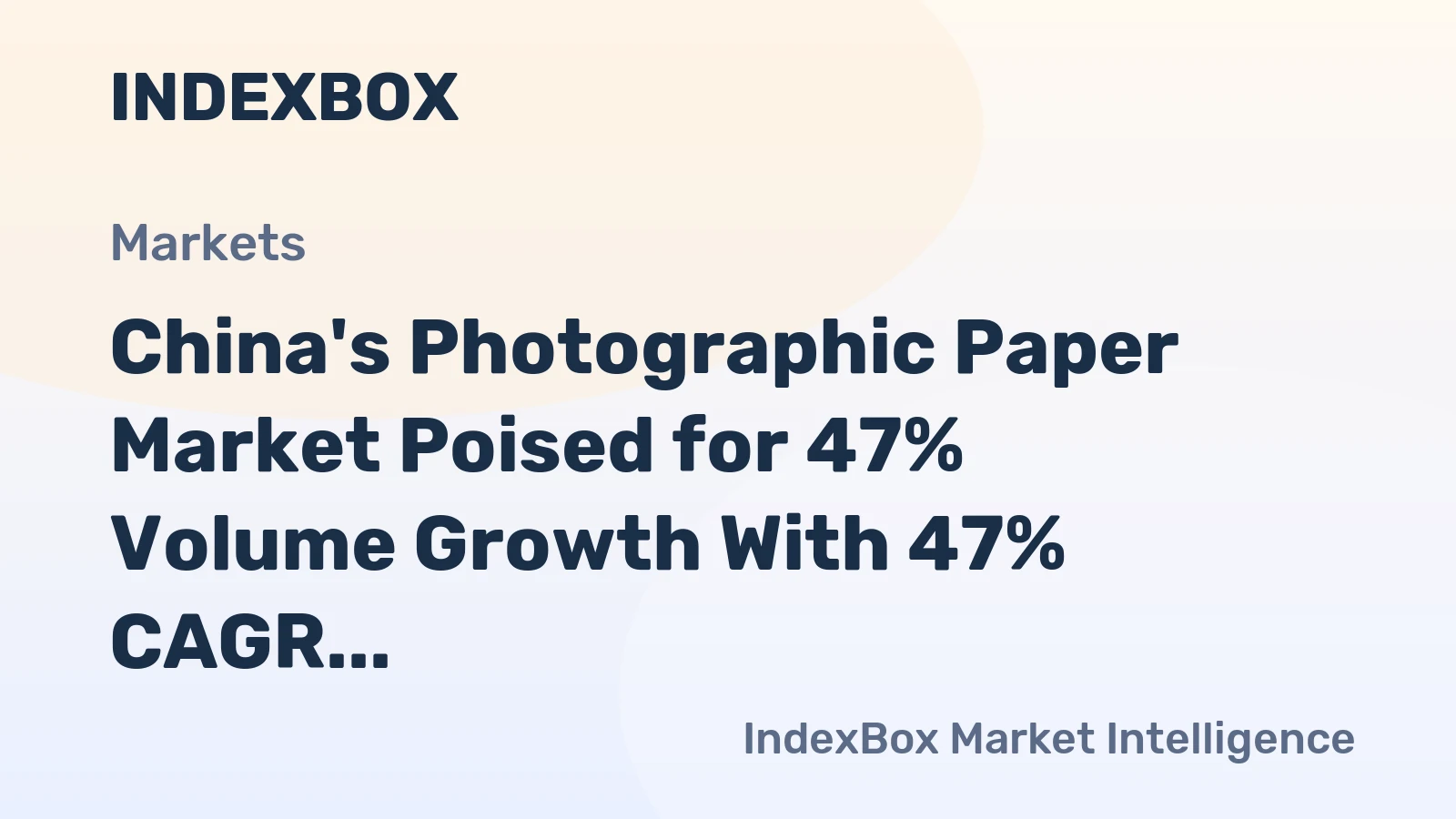 China's Photographic Paper Market Poised for 47% Volume Growth With 47% CAGR Through 2035