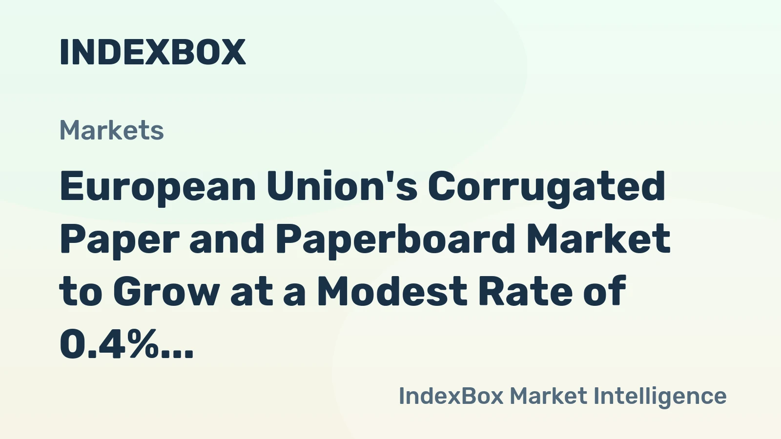 European Union's Corrugated Paper and Paperboard Market to Grow at a Modest Rate of 0.4% CAGR by 2035