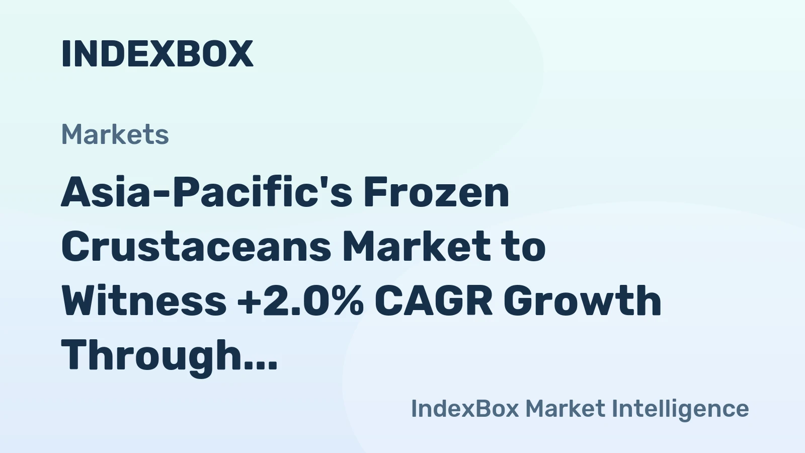 Asia-Pacific's Frozen Crustaceans Market to Witness +2.0% CAGR Growth Through 2035