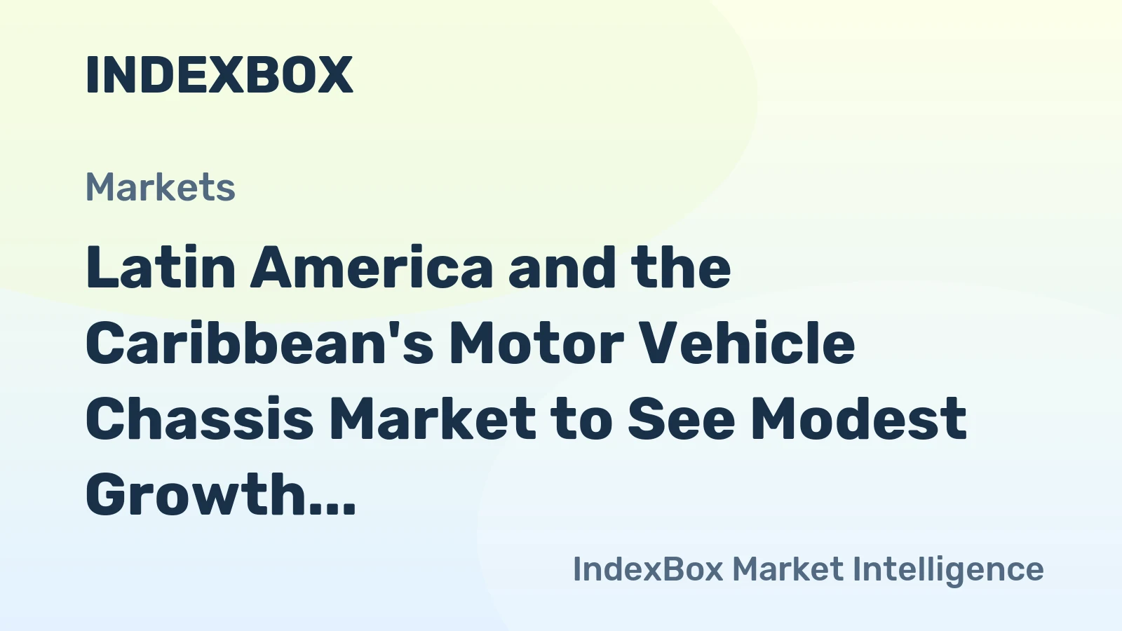 Latin America and the Caribbean's Motor Vehicle Chassis Market to See Modest Growth With a 1% CAGR in Value