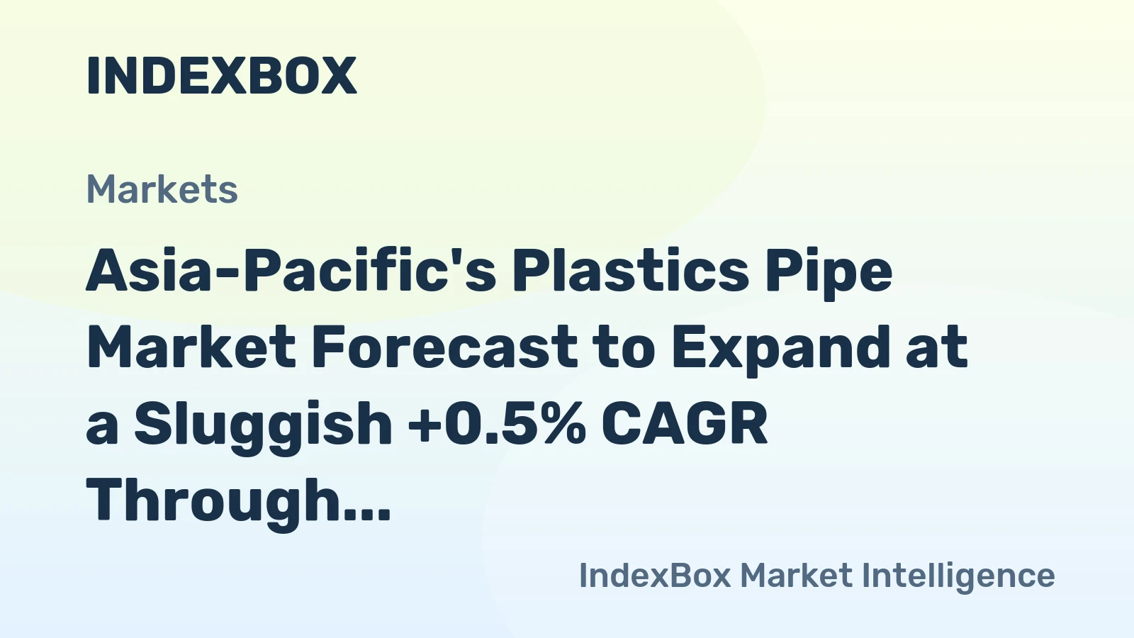 Asia-Pacific's Plastics Pipe Market Forecast to Expand at a Sluggish +0.5% CAGR Through 2035